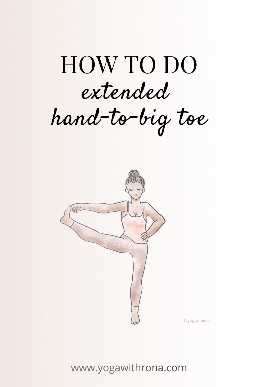 How to Do Extended Hand-to-Big Toe - Yoga with Rona